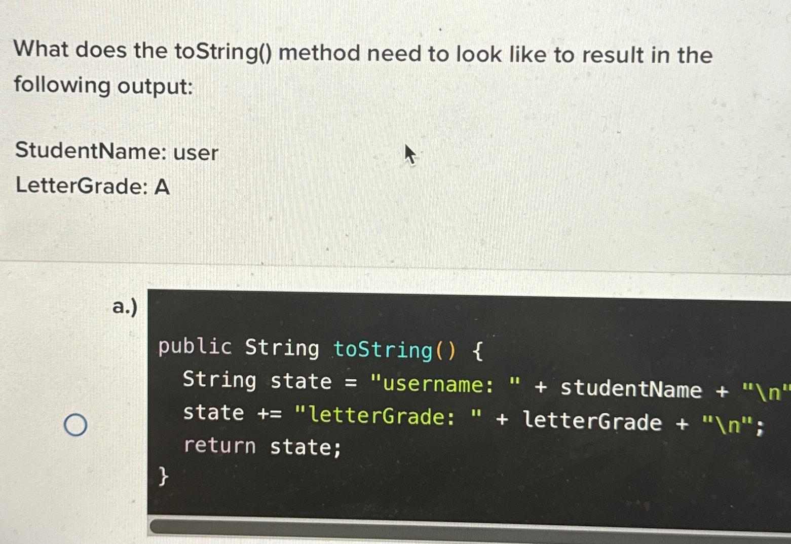 Solved What does the toString() ﻿method need to look like to | Chegg.com