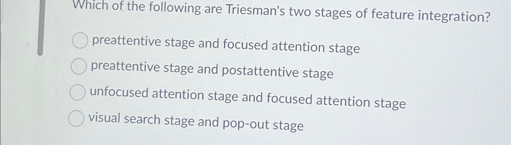 Solved Which of the following are Triesman's two stages of | Chegg.com