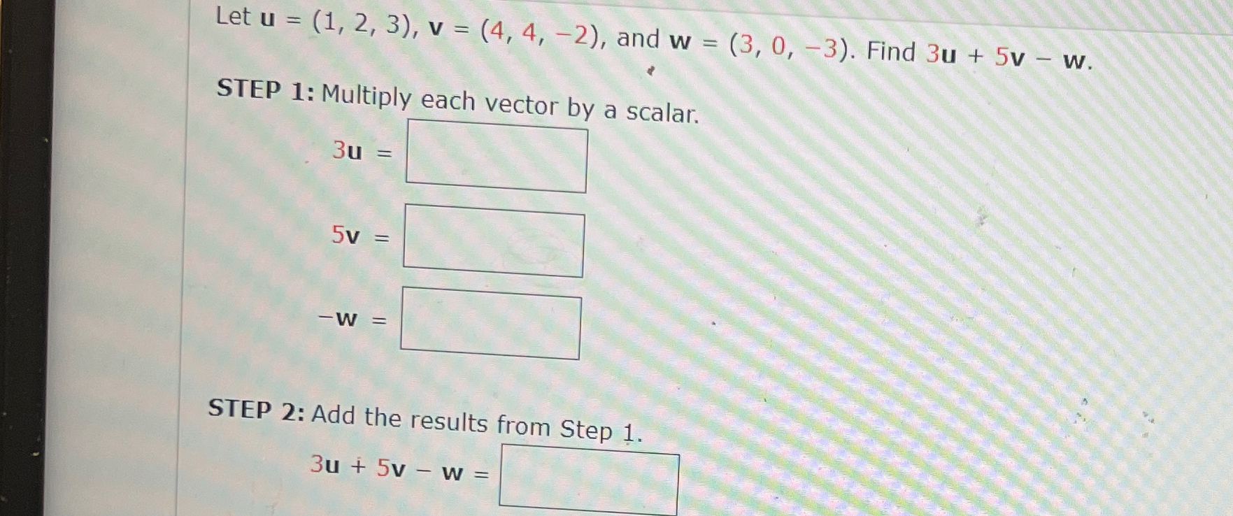 Solved Let u=(1,2,3),v=(4,4,-2), and w=(3,0,-3). Find | Chegg.com Solved Let u=(1,2,3),v=(4,4,-2), and w=(3,0,-3). Find | Chegg.com
