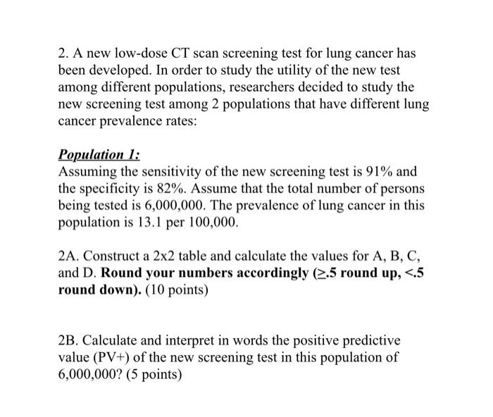 Solved 2. A new low-dose CT scan screening test for lung | Chegg.com
