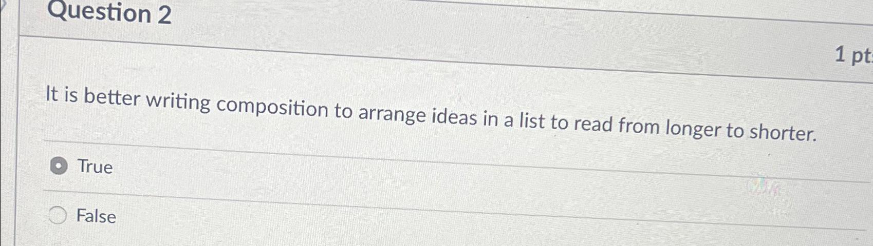 Solved Question 2It is better writing composition to arrange | Chegg.com