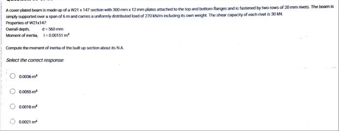 Solved A cover-plated beam is made up of a W21 x 147 section | Chegg.com