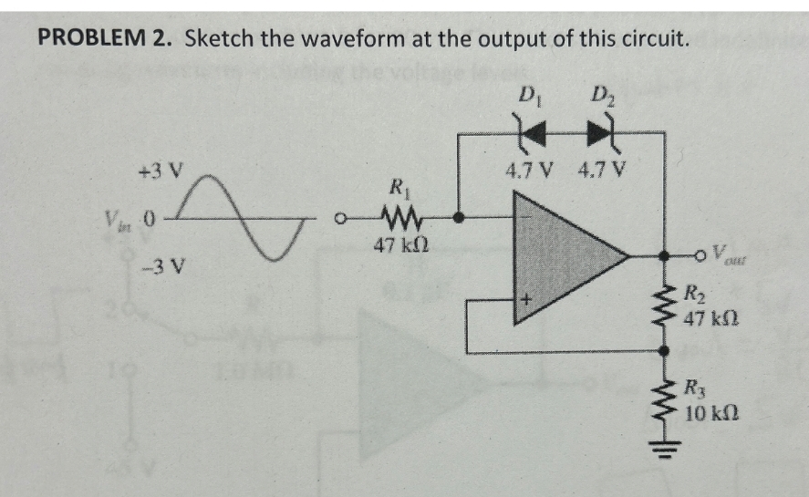 Solved PROBLEM 2. ﻿Sketch the waveform at the output of this | Chegg.com