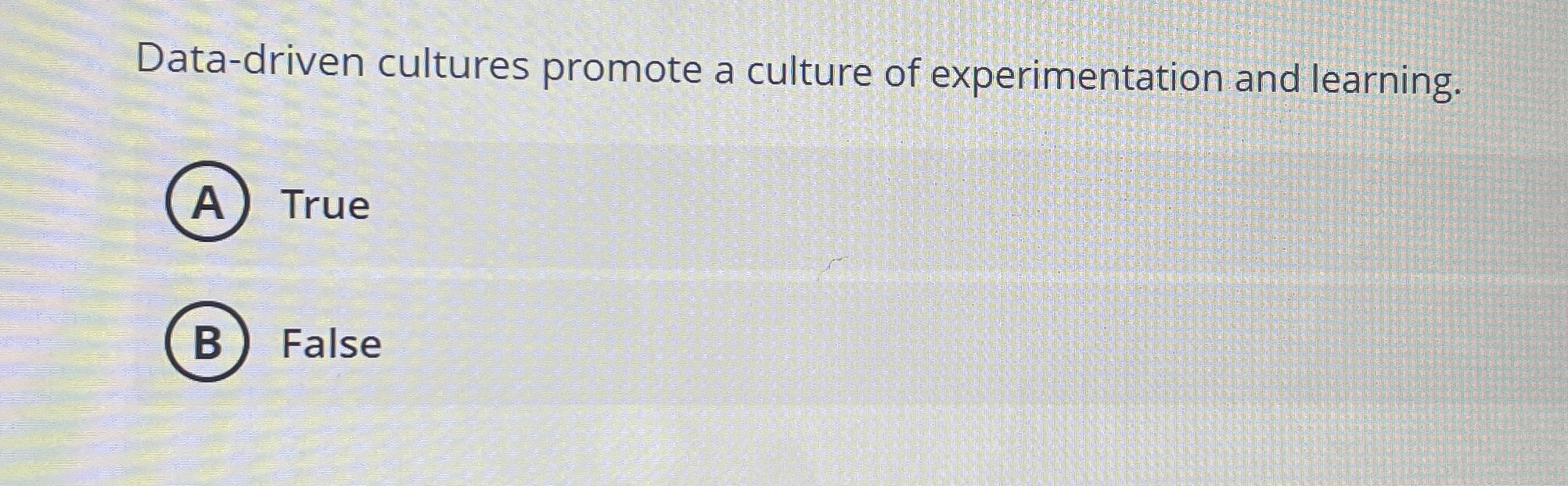 Solved Data-driven cultures promote a culture of | Chegg.com