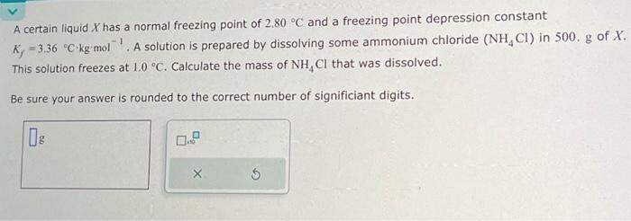 Solved A certain liquid X has a normal freezing point of | Chegg.com