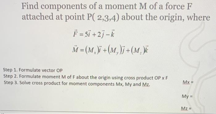 Solved Find components of a moment M of a force F attached | Chegg.com