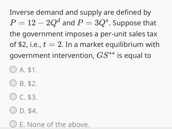 Solved Inverse demand and supply are defined by P=12−2Qd and | Chegg.com