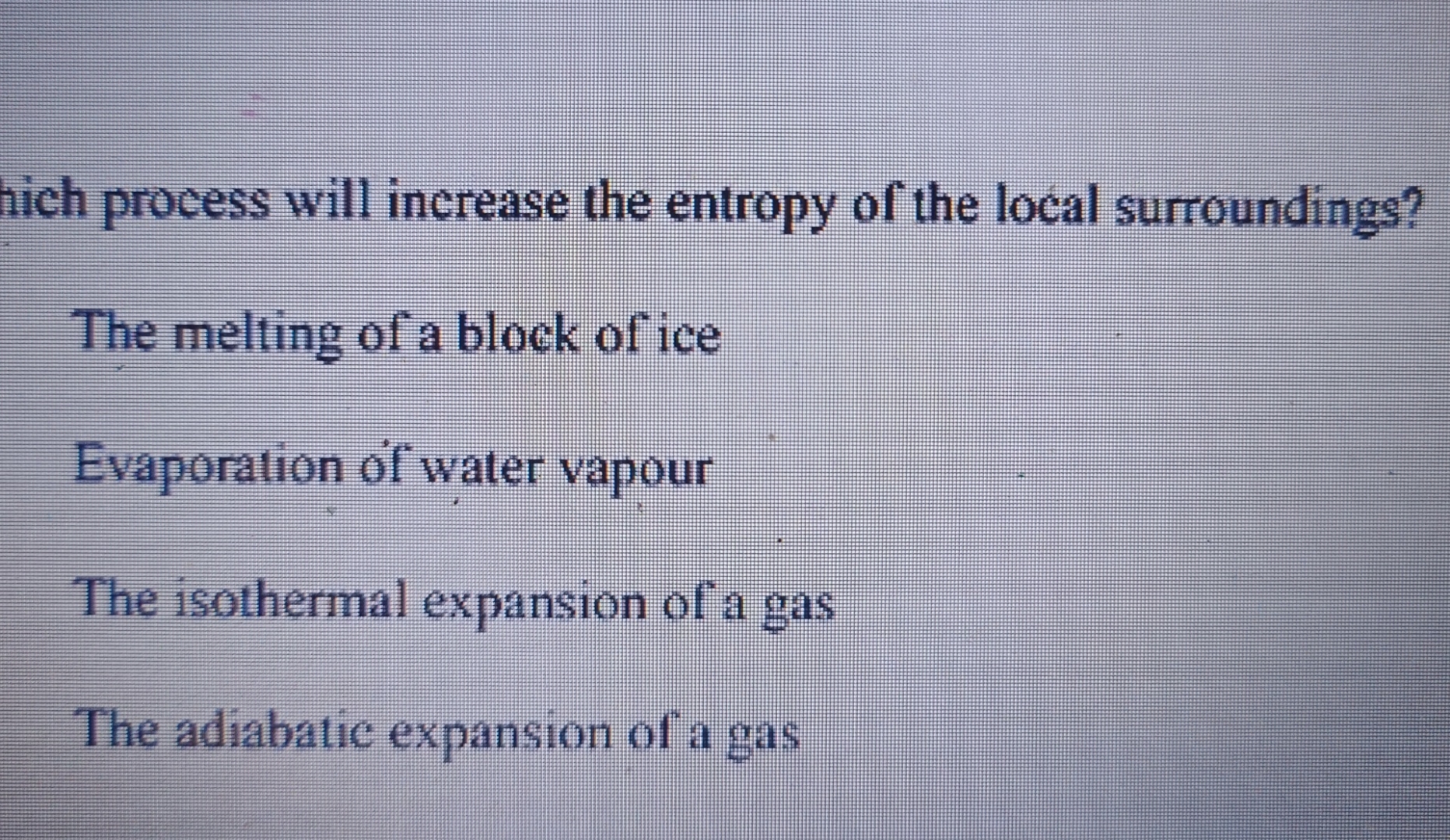 Solved hich process will increase the entropy of the local | Chegg.com