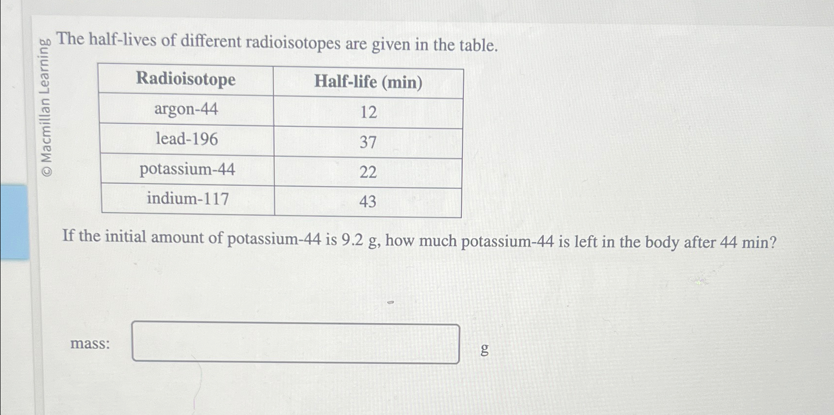 Solved The half-lives of different radioisotopes are given | Chegg.com