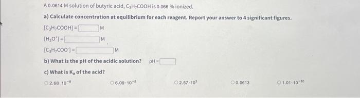 Solved A 0.0614M solution of butyric acid, C3H7COOH is | Chegg.com