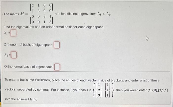 Solved The matrix M=[31130000] has two distinct eigenvalues | Chegg.com