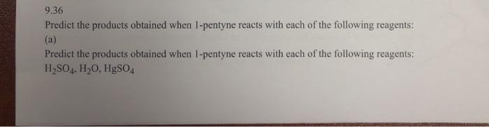 Solved 9.36 Predict the products obtained when 1-pentyne | Chegg.com