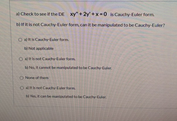 Solved a) Check to see if the DE XY" + 2y' + x = 0 is | Chegg.com
