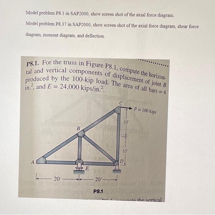 Solved Model problem P8.1 in SAP2000, show screen shot of | Chegg.com
