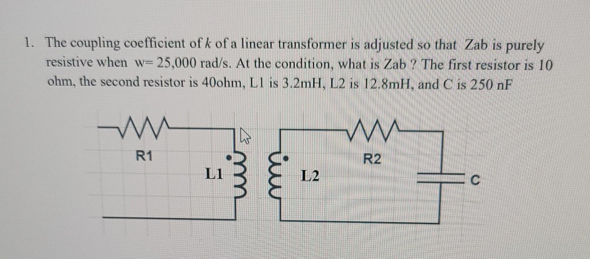 Solved 1. The coupling coefficient of k of a linear | Chegg.com