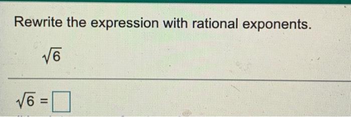 Solved Rewrite the expression with rational exponents. V6 Vo | Chegg.com