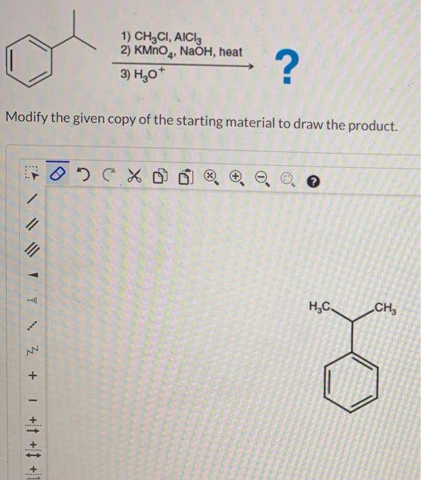 Solved 1) CH3Cl,AlCl3 Modify the given copy of the starting | Chegg.com