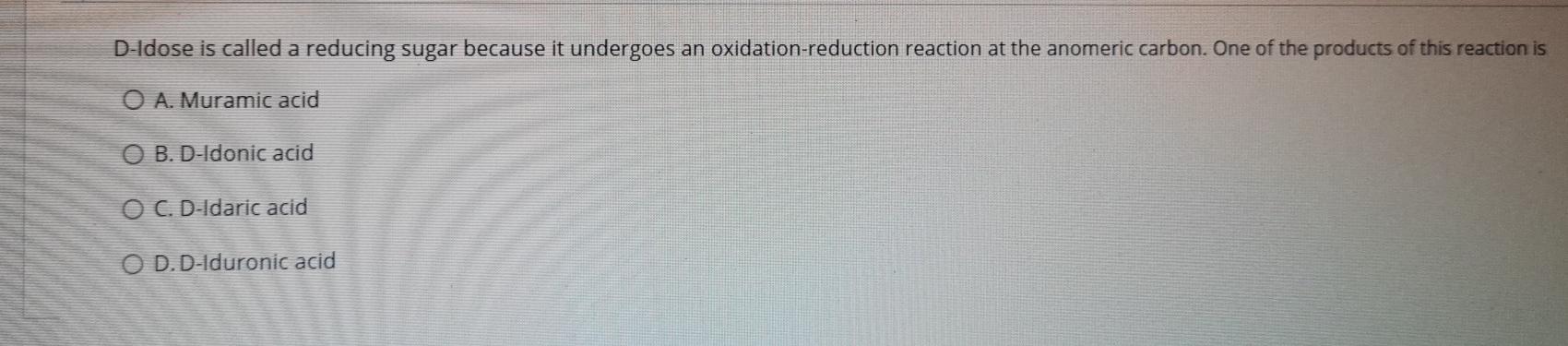 Solved D-Idose is called a reducing sugar because it | Chegg.com