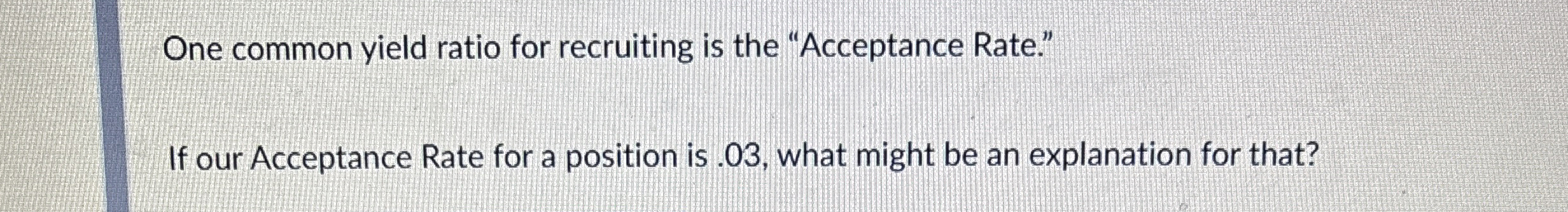 Solved One common yield ratio for recruiting is the | Chegg.com