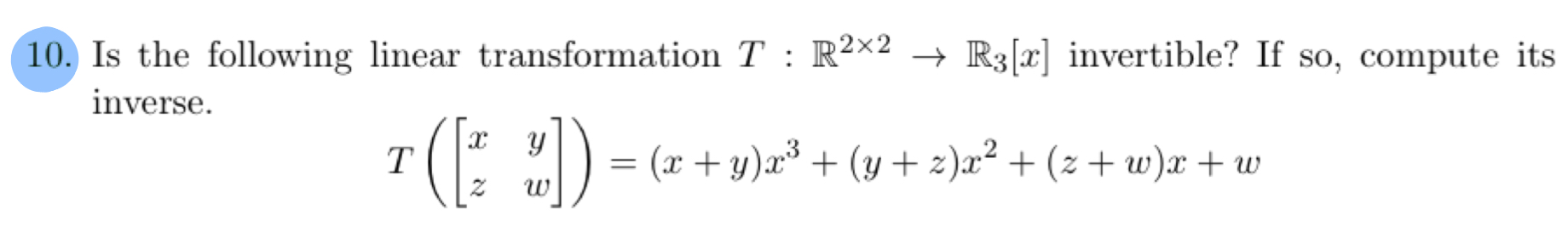 Solved Is the following linear transformation T:R2×2→R3[x] | Chegg.com