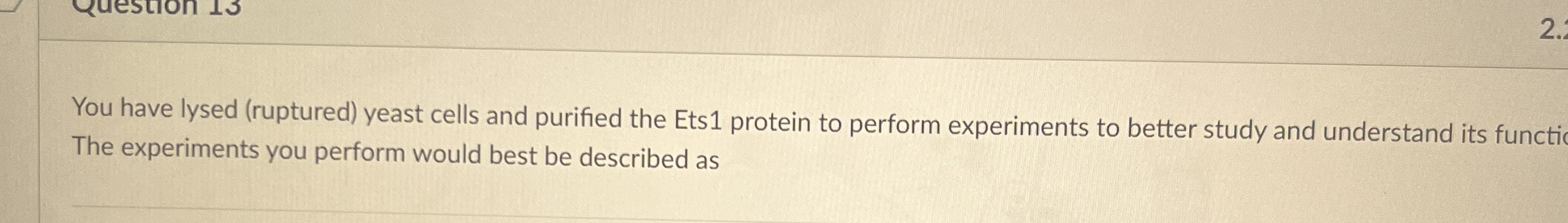 Solved You have lysed (ruptured) ﻿yeast cells and purified | Chegg.com