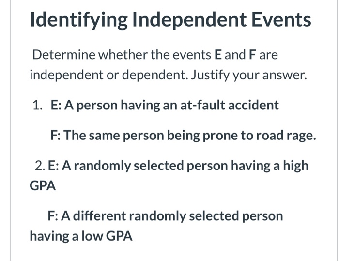 Solved Identifying Independent Events Determine whether the | Chegg.com