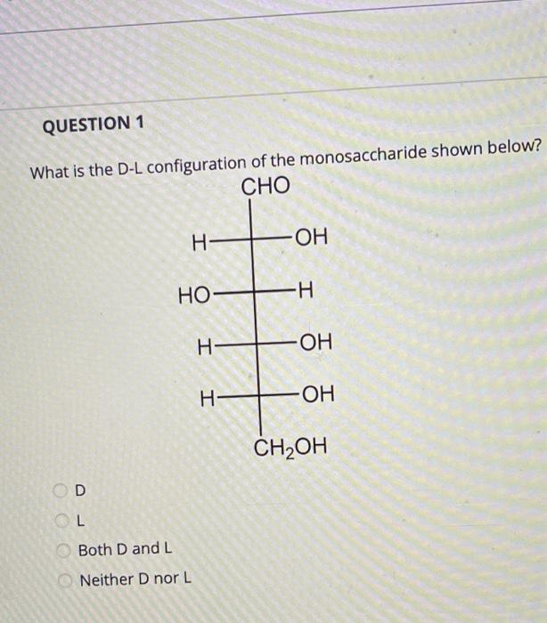 Solved QUESTION 1 What is the D-L configuration of the | Chegg.com