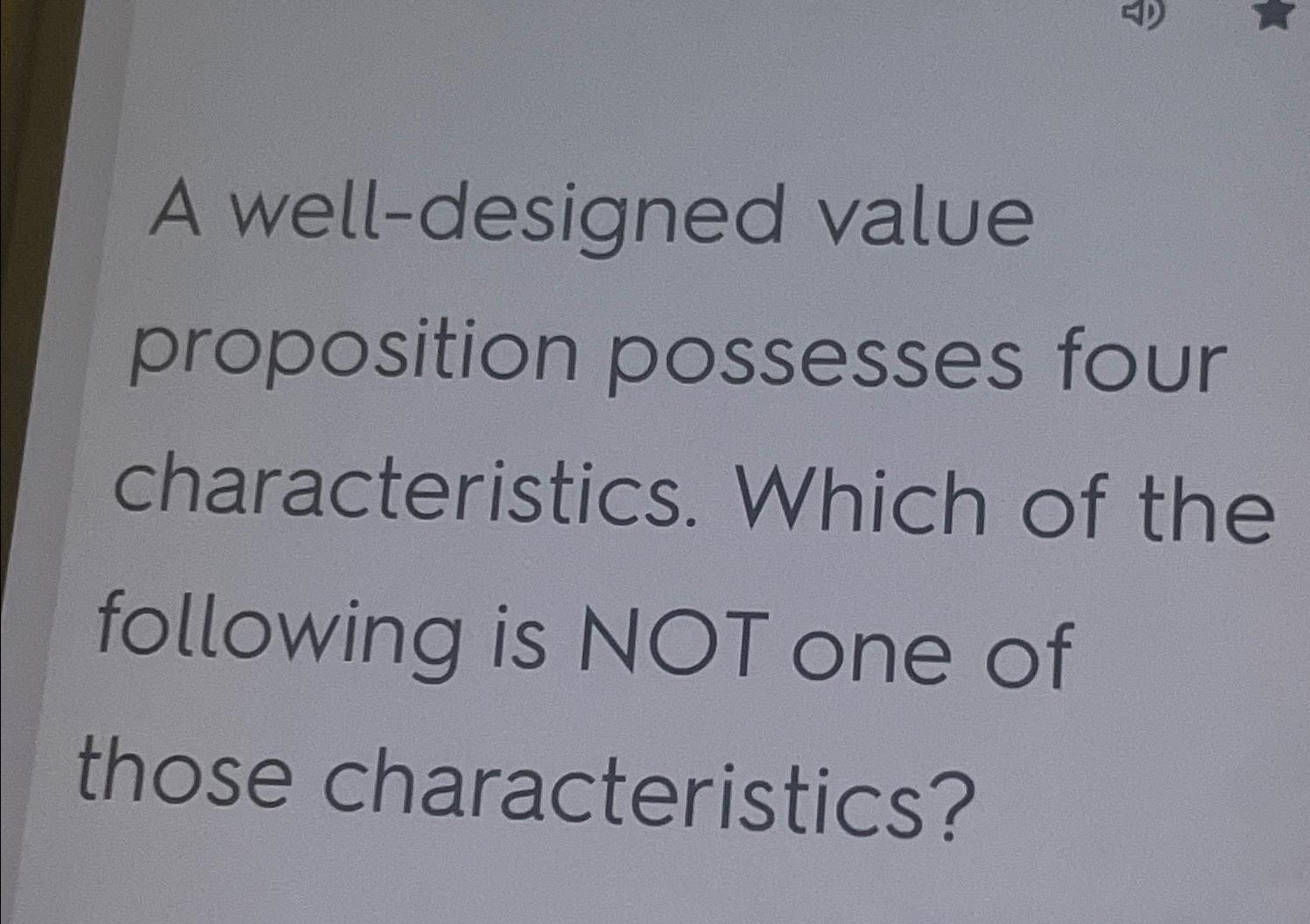 Solved A well-designed value proposition possesses four | Chegg.com