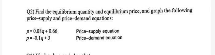 Solved Q2) Find the equilibrium quantity and equilibrium | Chegg.com