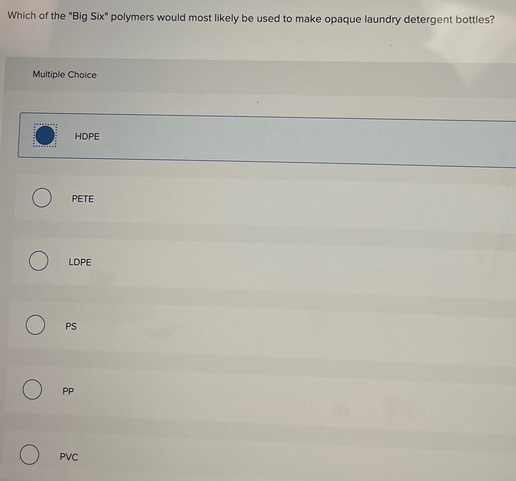 Which of the "Big Six" polymers would most likely be | Chegg.com