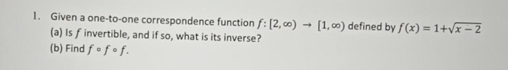 Solved 1. Given a one-to-one correspondence function f: | Chegg.com