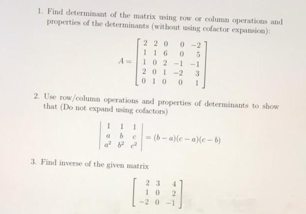 Solved 1. Find determinant of the matrix using row or column | Chegg.com