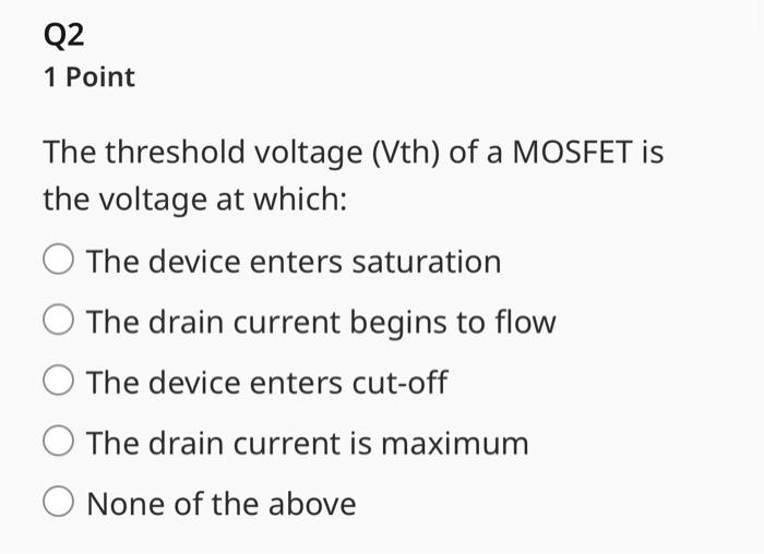 Solved The threshold voltage (Vth) of a MOSFET is the | Chegg.com