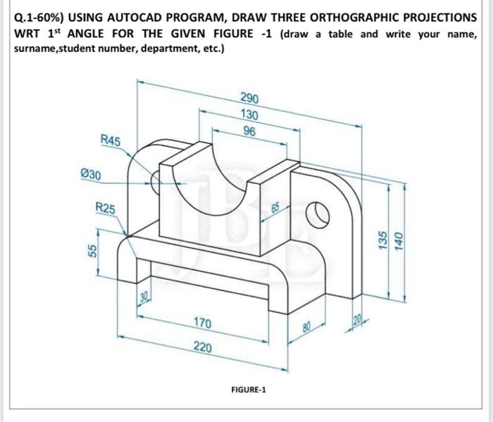Solved Q.1-60\%) USING AUTOCAD PROGRAM, DRAW THREE | Chegg.com