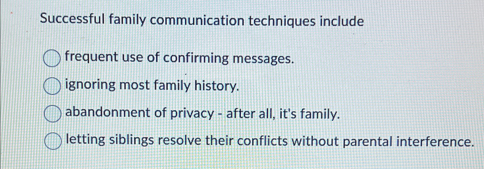 Solved Successful family communication techniques | Chegg.com