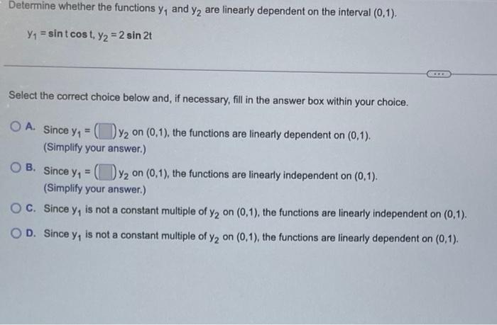 Solved Determine whether the functions y1 and y2 are | Chegg.com