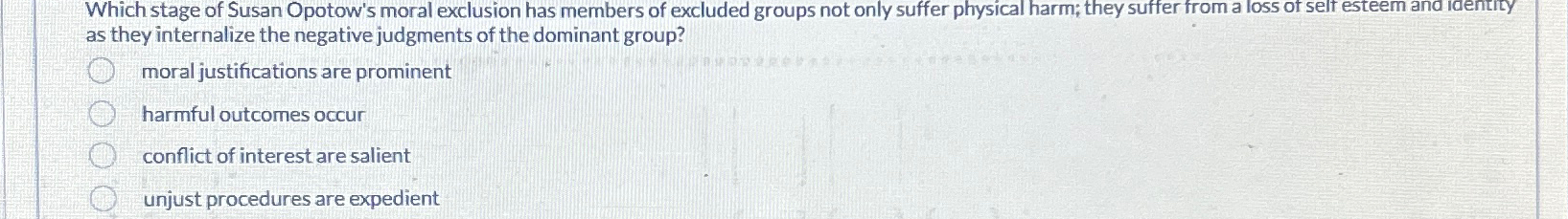 Solved Which stage of Susan Opotow's moral exclusion has | Chegg.com