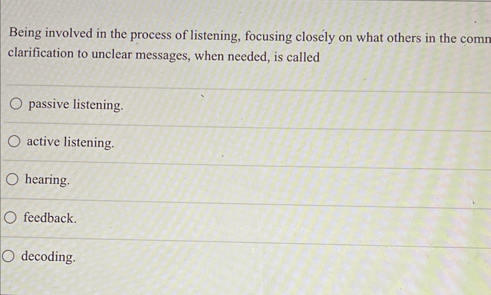 Solved Being involved in the process of listening, focusing | Chegg.com