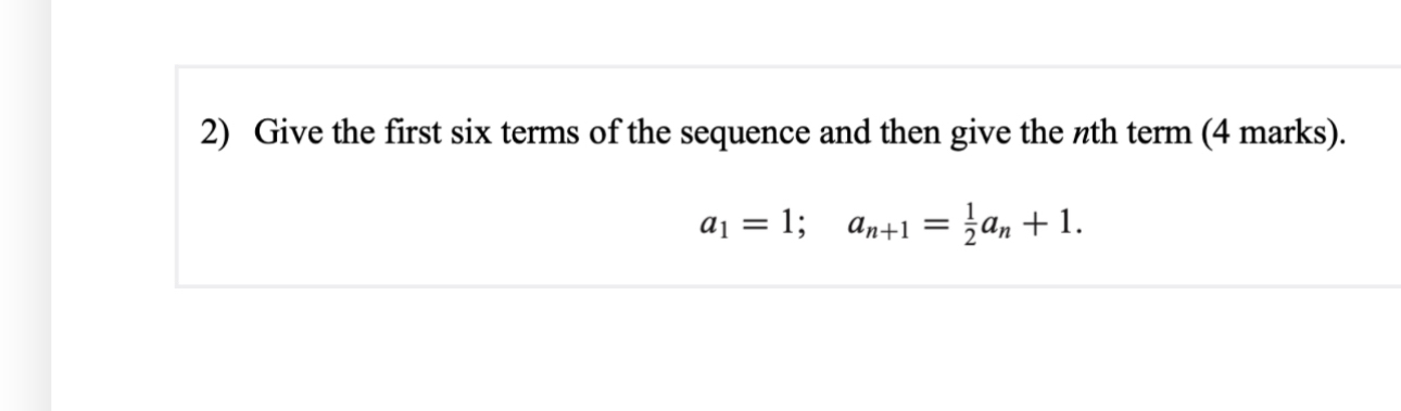 Solved Give the first six terms of the sequence and then | Chegg.com