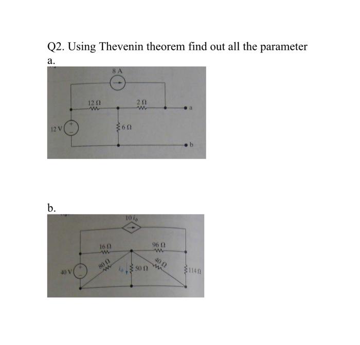Solved Q2. Using Thevenin theorem find out all the parameter | Chegg.com