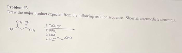 Solved Problem \#3 Draw the major product expected from the | Chegg.com