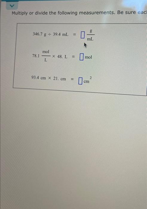 Solved Multiply or divide the following measurements. Be | Chegg.com