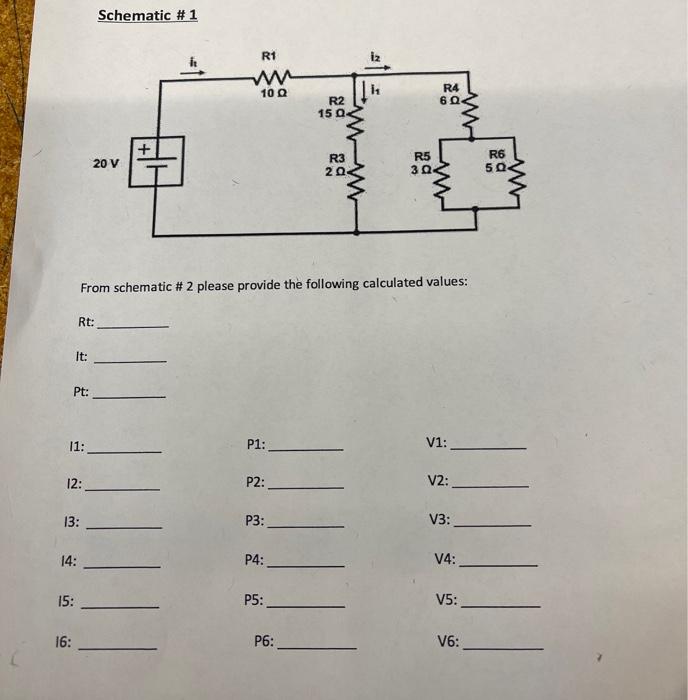 Solved Schematic \#1 From schematic \# 2 please provide the | Chegg.com