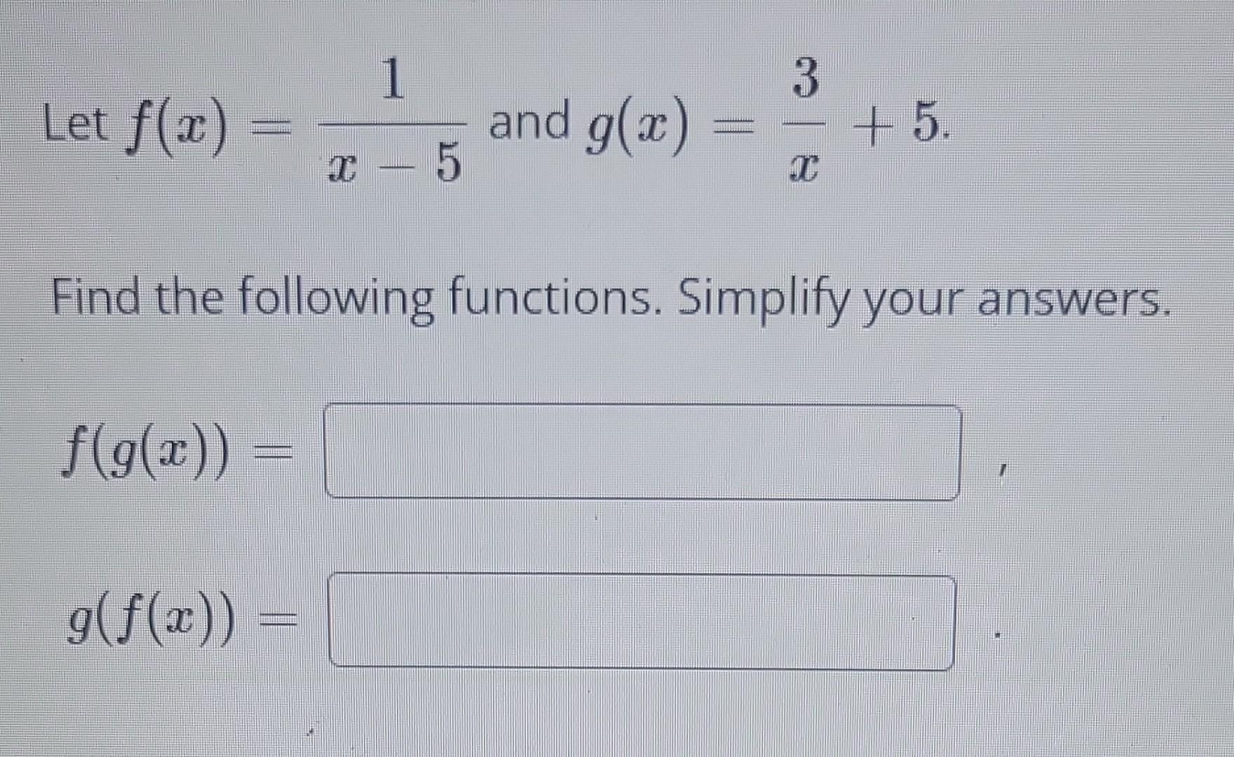 Solved Let f(x)=x−51 and g(x)=x3+5. Find the following | Chegg.com