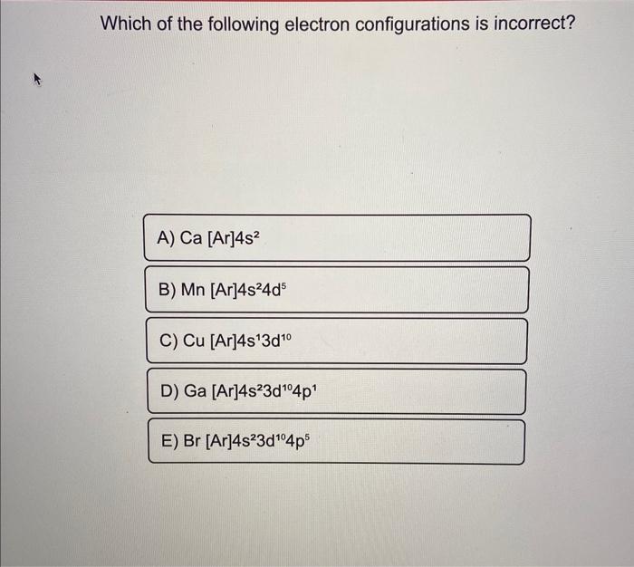 Solved Which of the following electron configurations is | Chegg.com