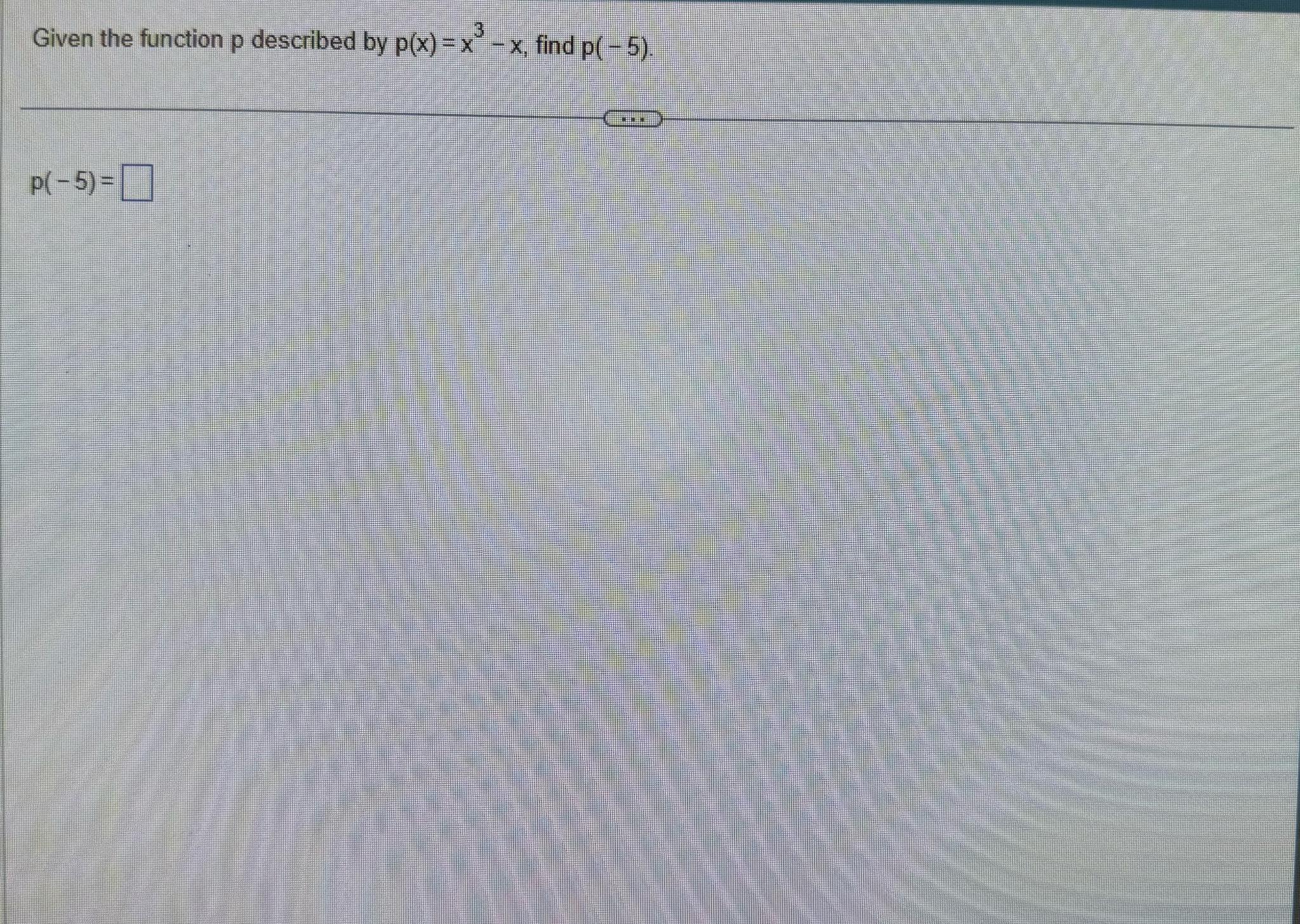 Solved Given the function p ﻿described by p(x)=x3-x, ﻿find | Chegg.com