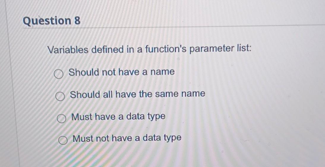 Solved Variables defined in a function's parameter list: | Chegg.com