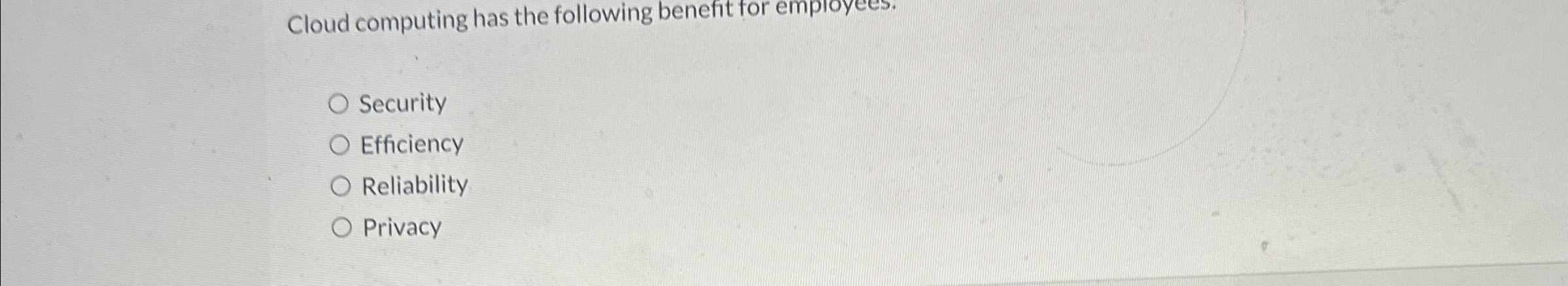 Solved Cloud computing has the following benefit for | Chegg.com