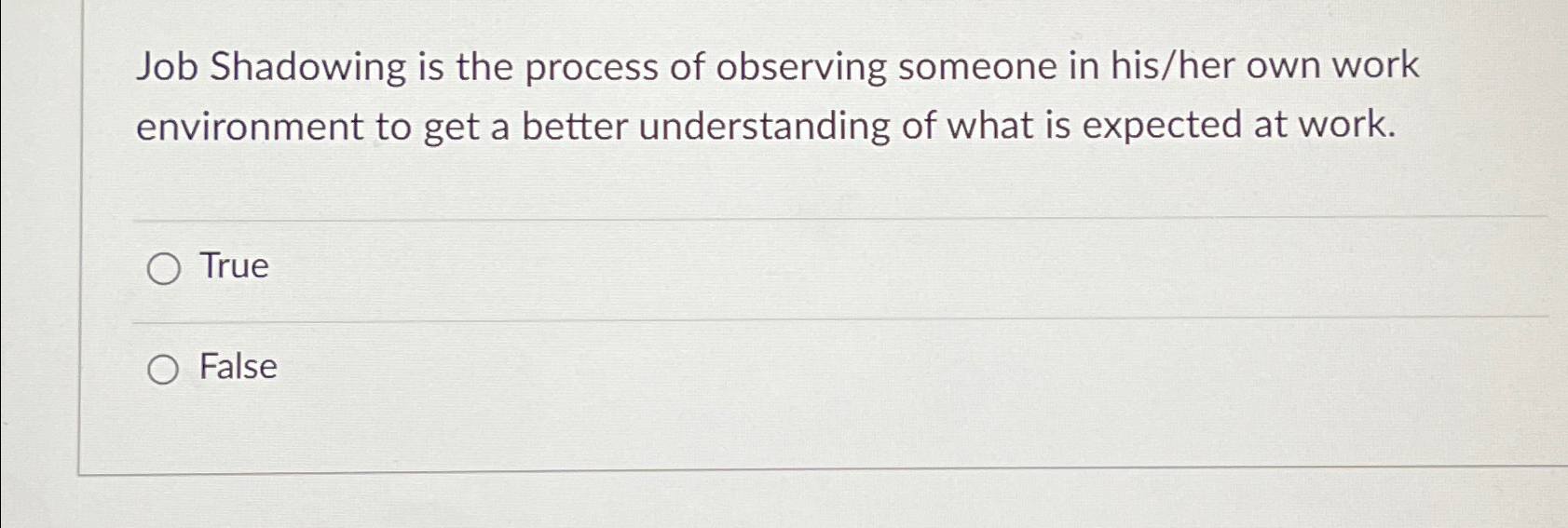 Solved Job Shadowing is the process of observing someone in | Chegg.com