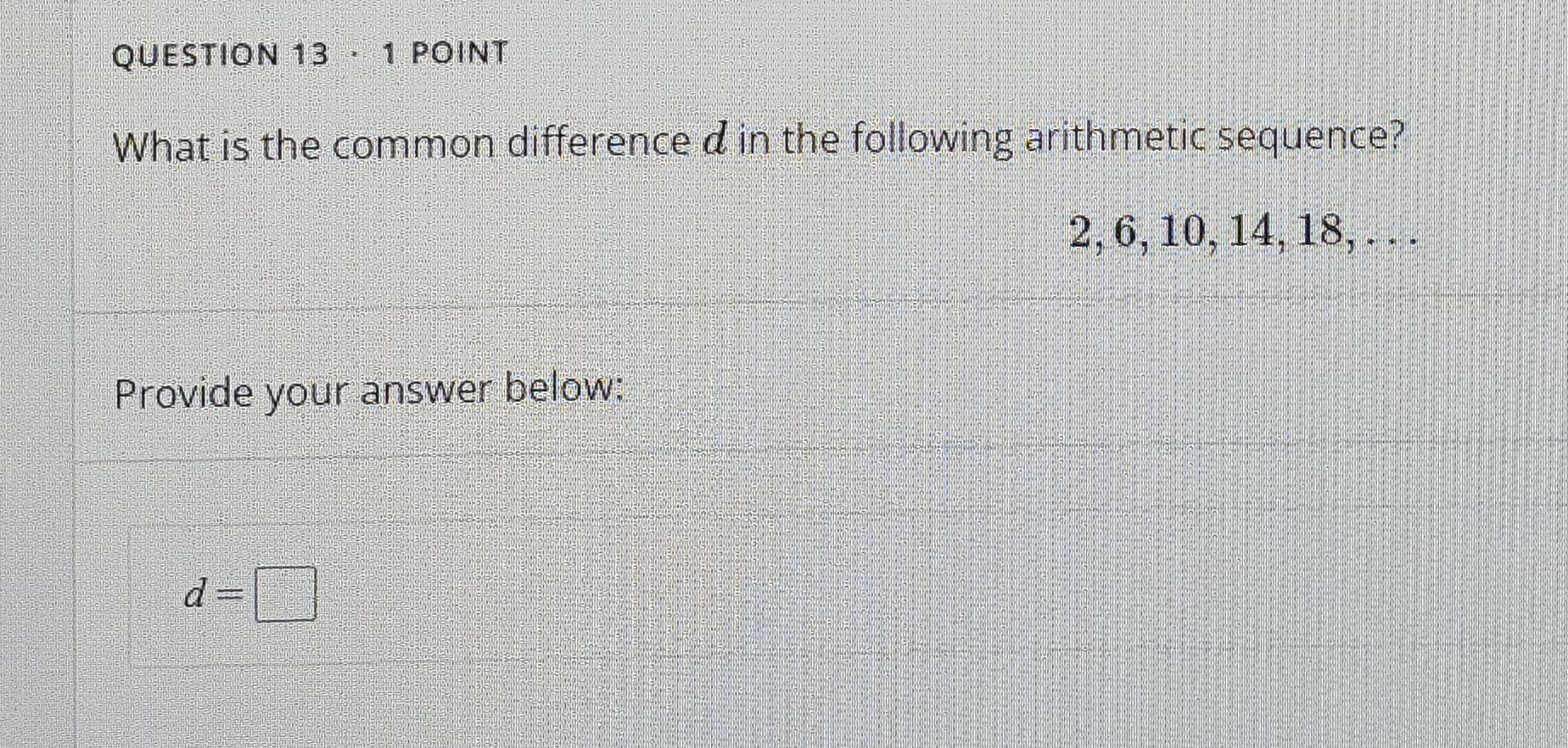Solved QUESTION 13*1 ﻿POINTWhat is the common difference d | Chegg.com